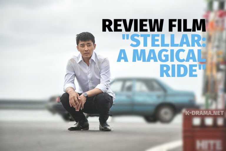 Review Film “Stellar: A Magical Ride” Mobil Ajaib Peninggalan Ayah | K ...